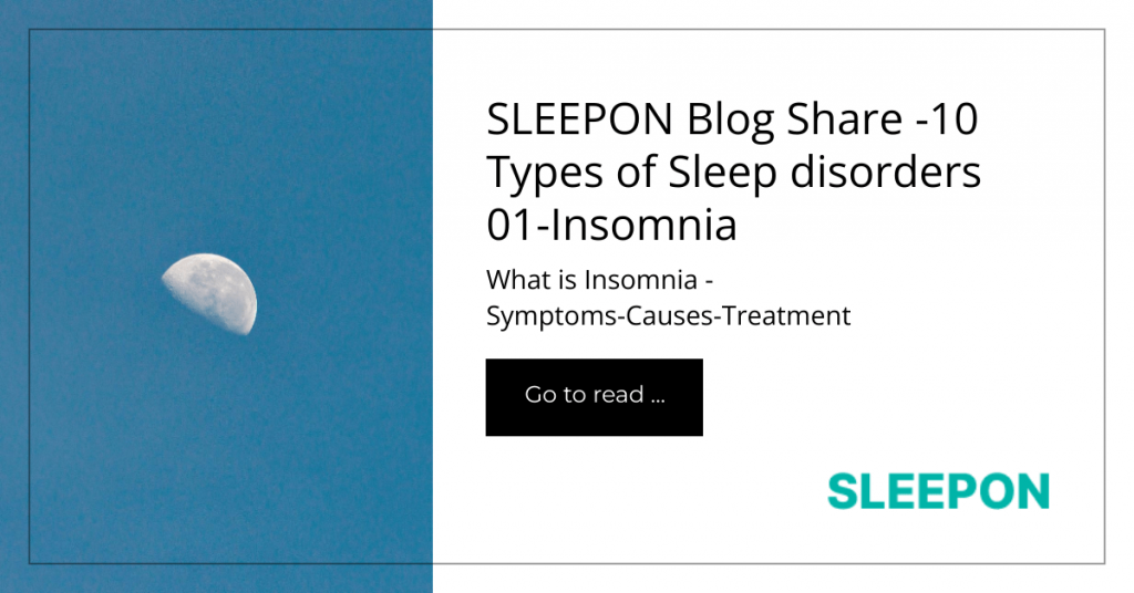 10 Types of Sleep disorders 01-Insomnia-Symptoms-Reason-Treatment - SLEEPON