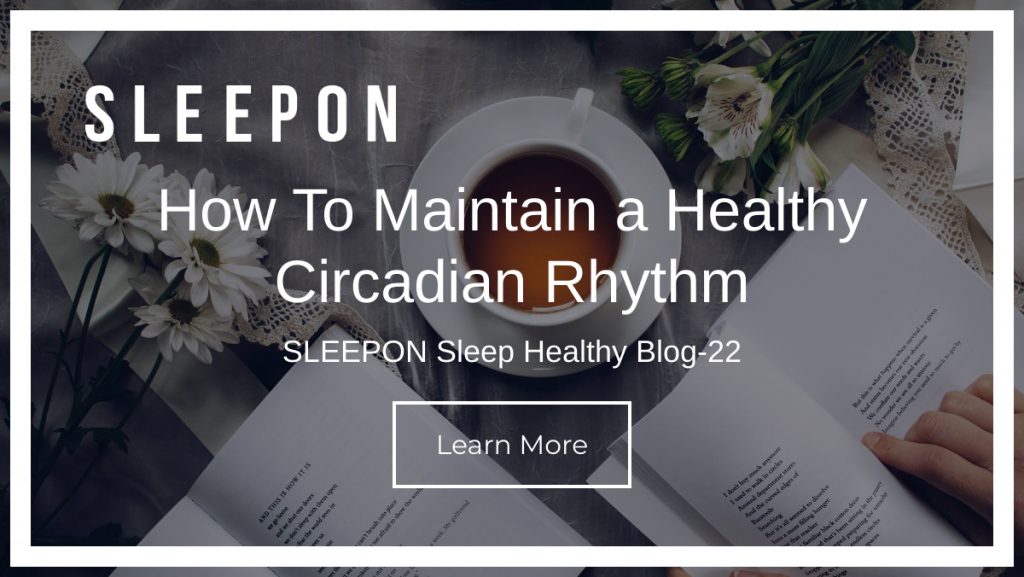 How To Maintain a Healthy Circadian Rhythm - SLEEPON